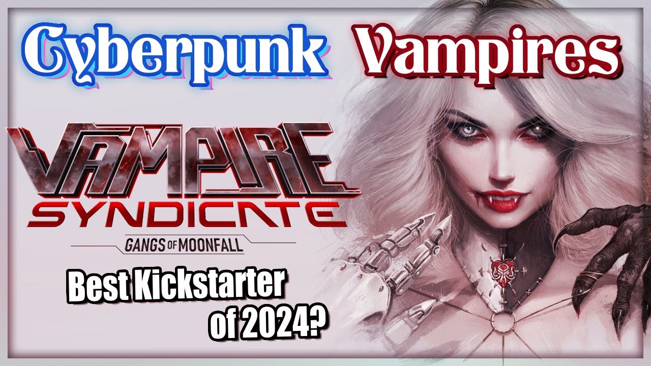 Is Vampire Syndicate the best Kickstarter of 2024? - YouTube