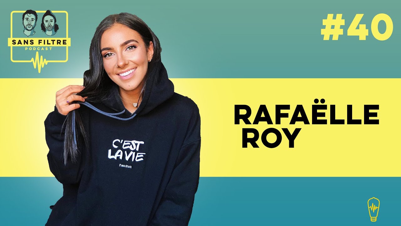 Sans Filtre #40 - Rafaëlle Roy - YouTube