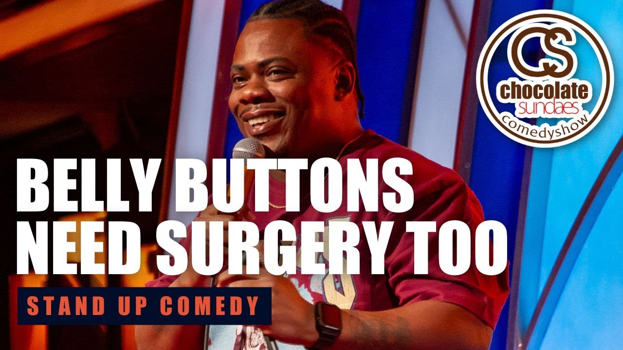 Belly Buttons Need Surgery Too! - Comedian Derrick Hurley - Chocolate ...