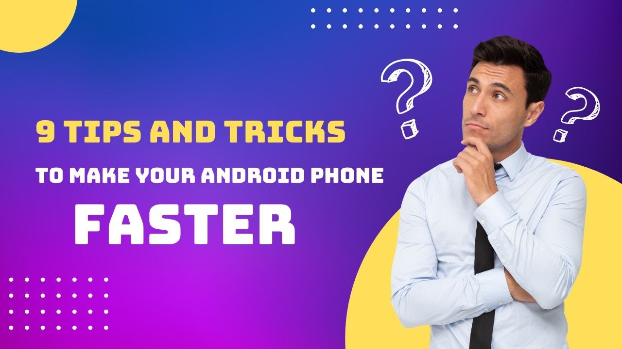 Tips And Tricks To Make Android Phone Faster Youtube