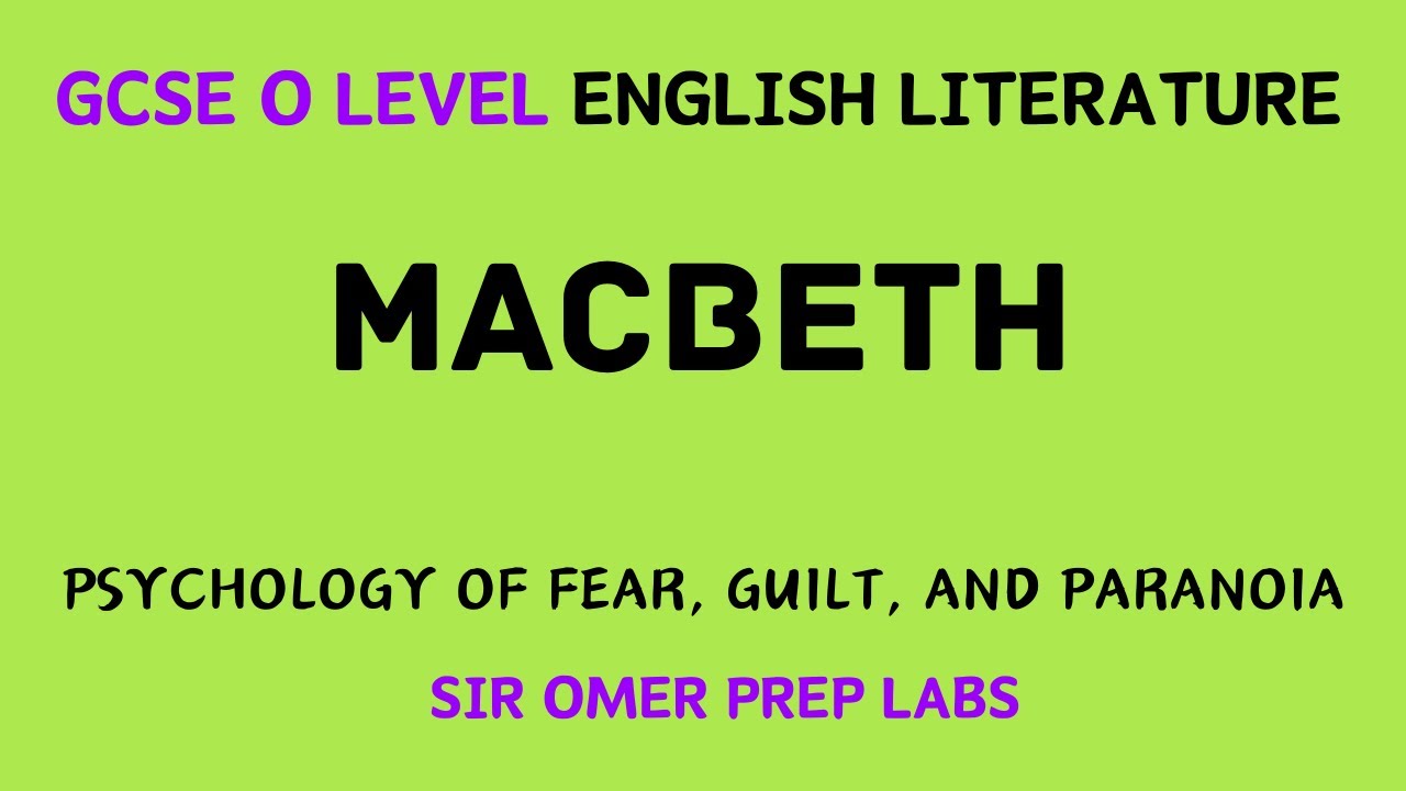 GCSE English Literature | Macbeth- psychology of fear, guilt, and ...