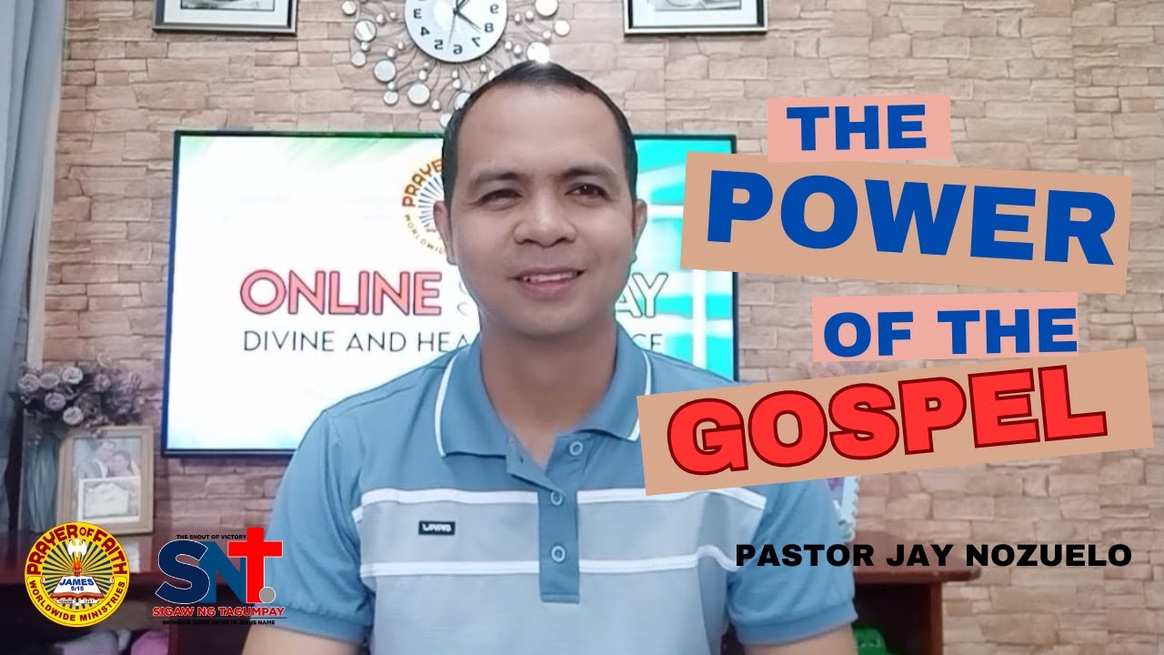 THE POWER OF THE GOSPEL - Pastor Jay Nozuelo - YouTube