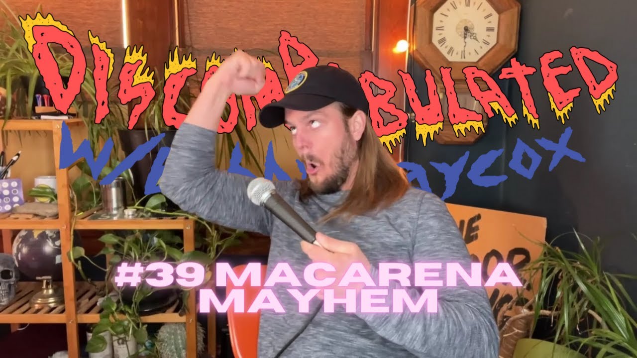 #39 Macarena Mayhem | Discombobulated - YouTube