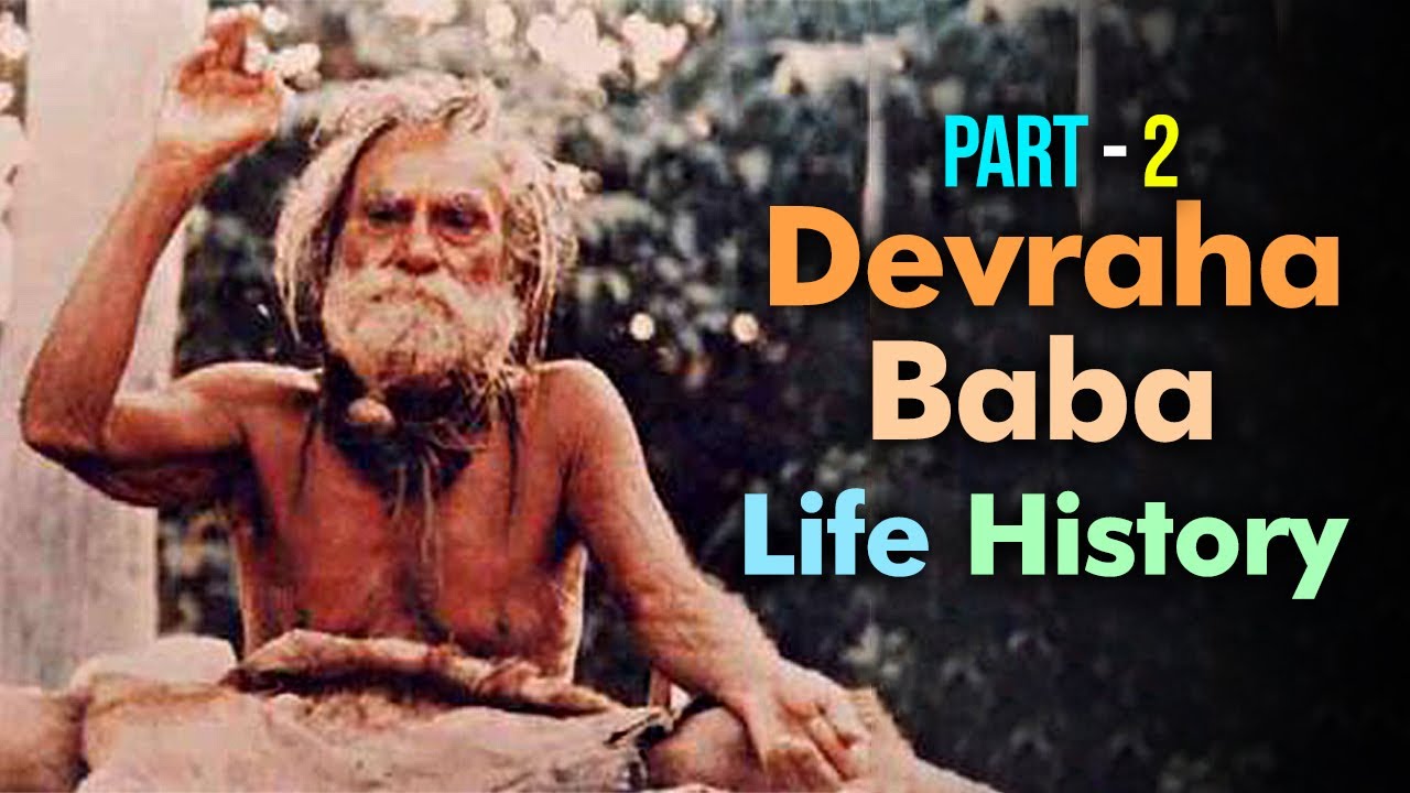 5000 YEARS OLD Devraha Baba Life History Part -2 - YouTube