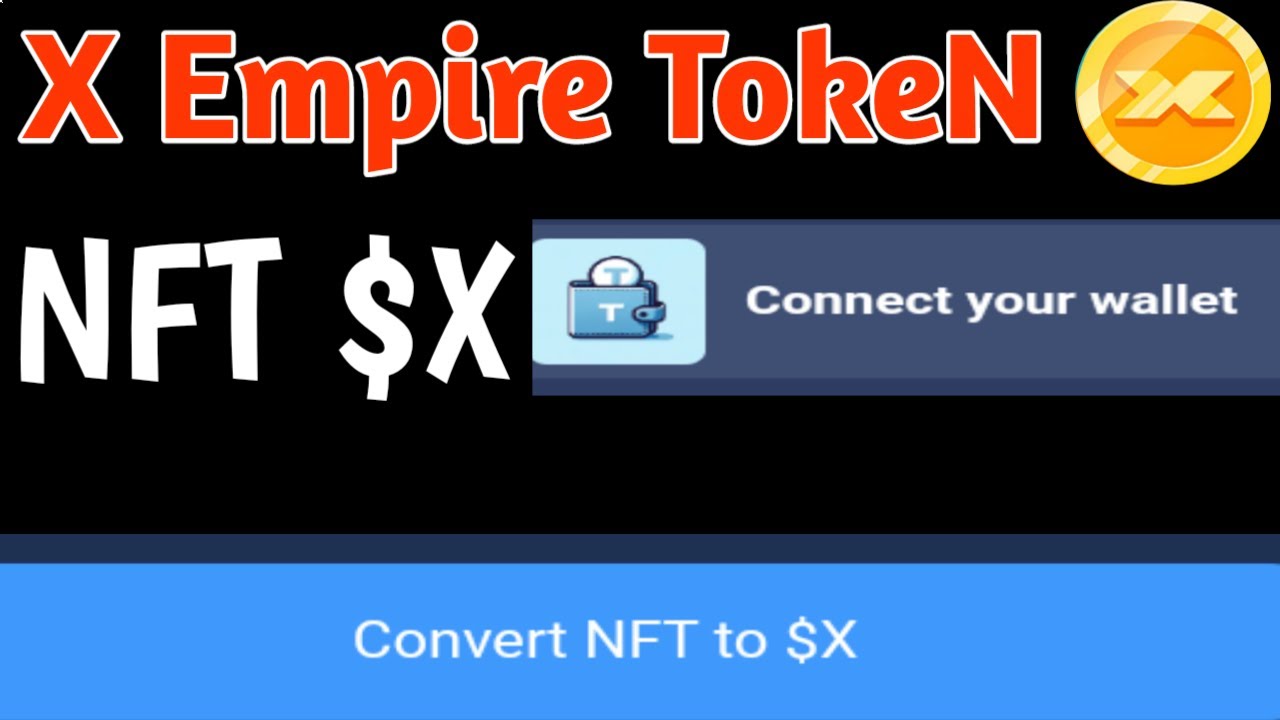 Convert X Empire NFT Token X Empire Token Withdrawal| X Empire NFT ...