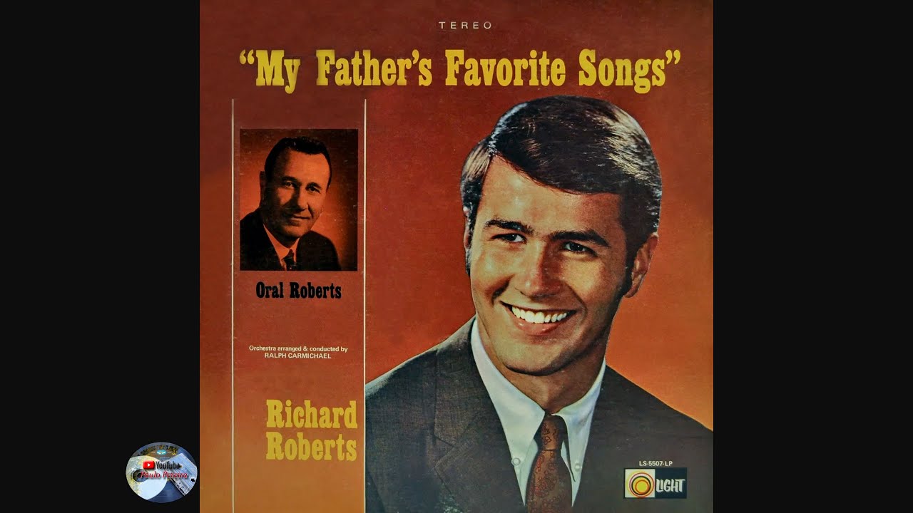 Richard Roberts - My Father's Favorite Songs - YouTube