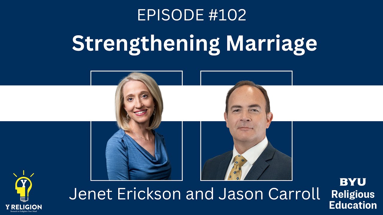 Y Religion Episode 102 - Strengthening Marriage (Jenet Erickson and ...
