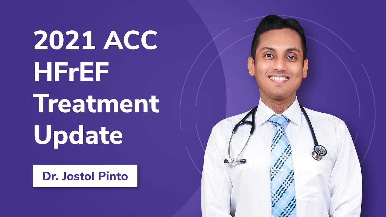 2021 ACC HFrEF Treatment Update | Dr. Jostol Pinto | Cardiology - YouTube