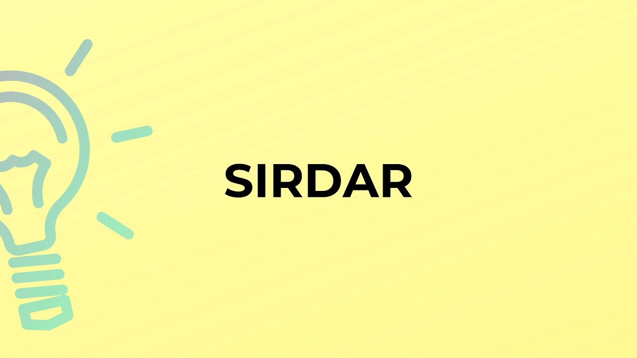 What is the meaning of the word SIRDAR? - YouTube
