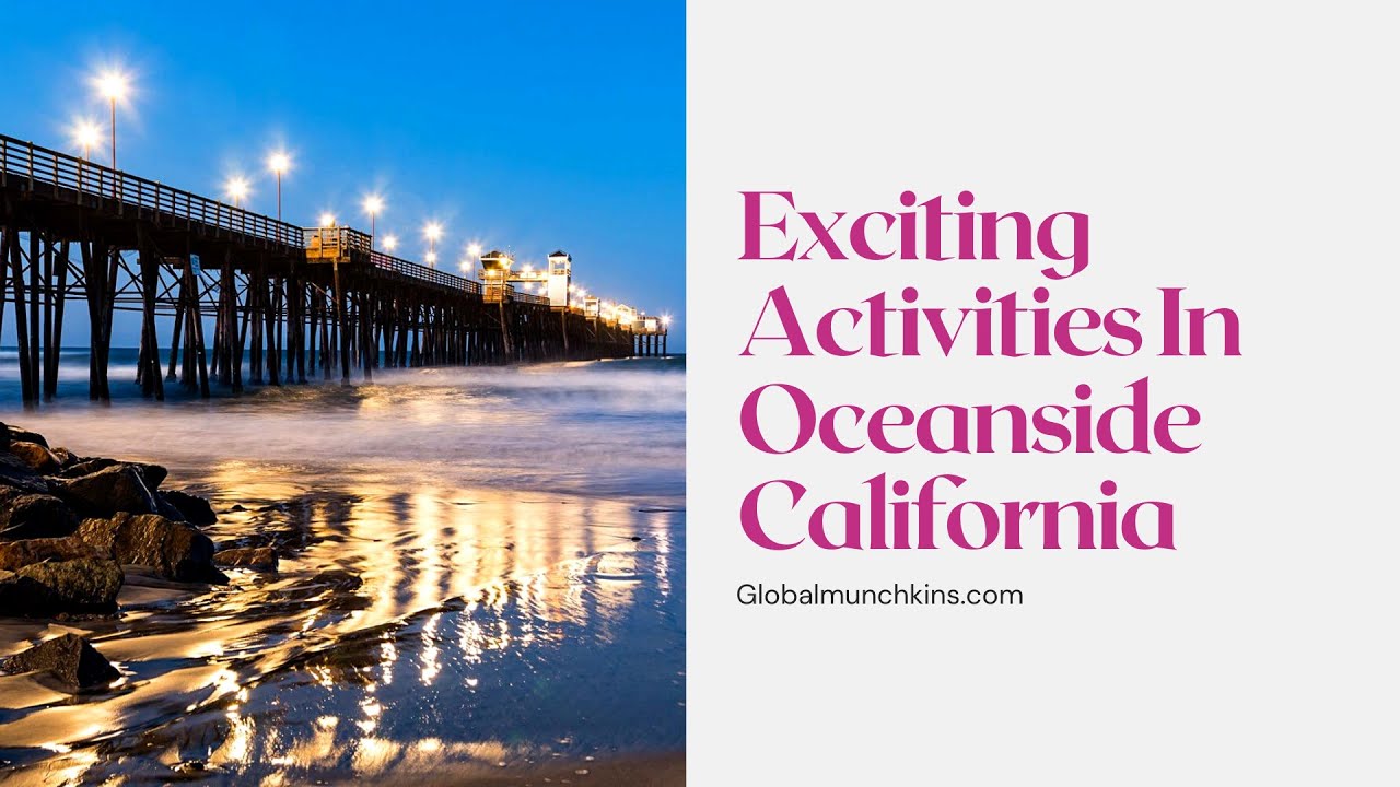 Oceanside Beach Activities Guide To Oceanside Beach | San Diego, Ca.
