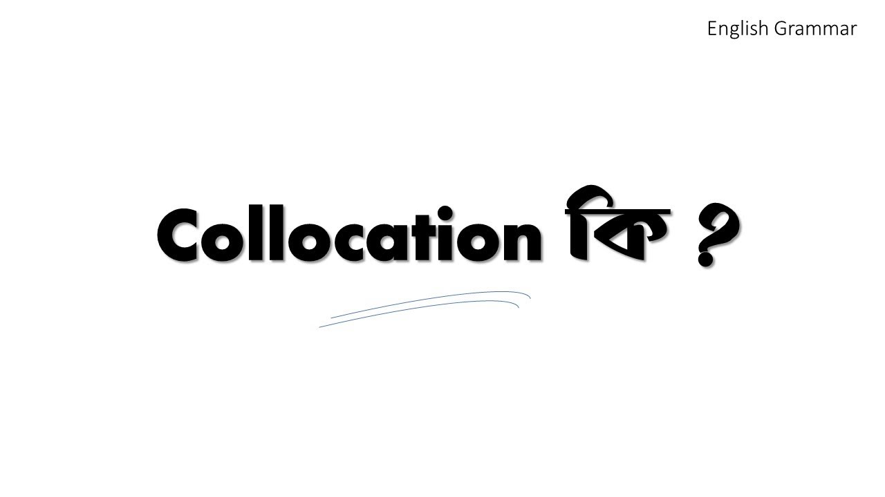 Collocation in English,English Grammar Lesson,Collocation কি,Collocation in English Grammar ...