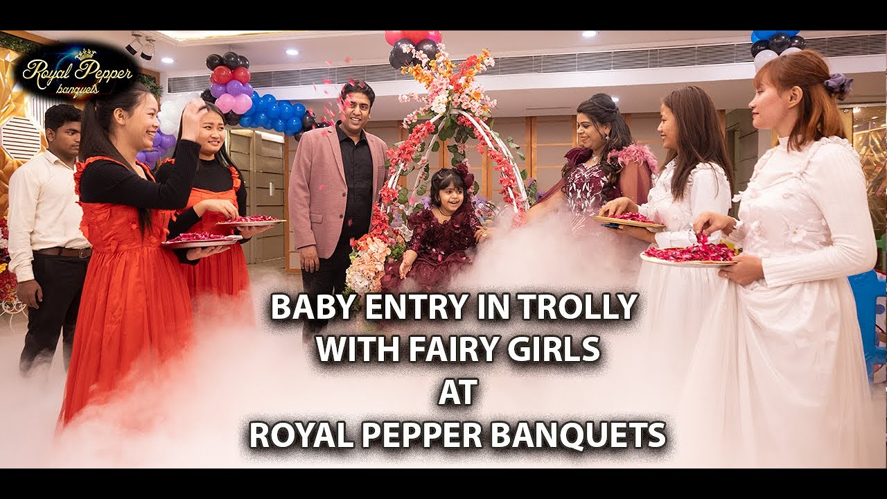 Baby Girl entry in birthday | Baby entry in Trolley | Royal Pepper ...
