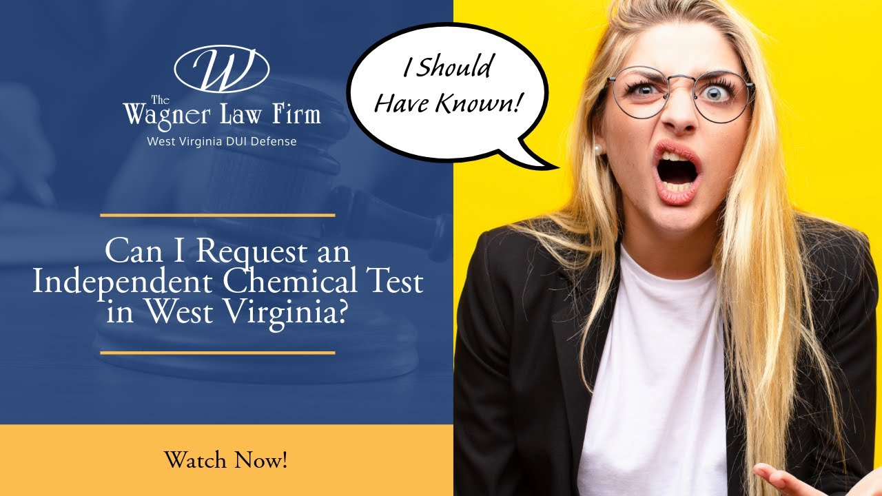 Can I Request an Independent Chemical Test in West Virginia? | Learn ...