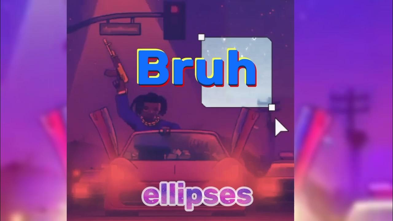 ellipses - Bruh (Official Visualizer) - YouTube