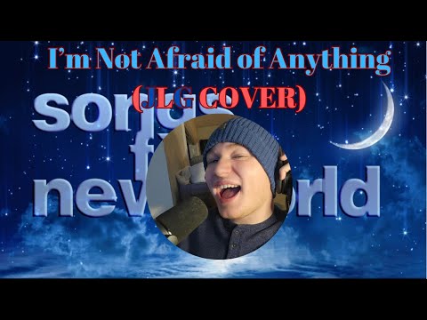 I'm Not Afraid of Anything (JLG COVER) - YouTube