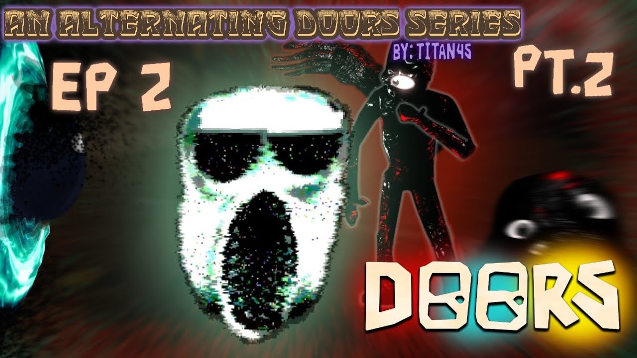 An Alternative Doors Series | Episode 2 (Part 2) - YouTube