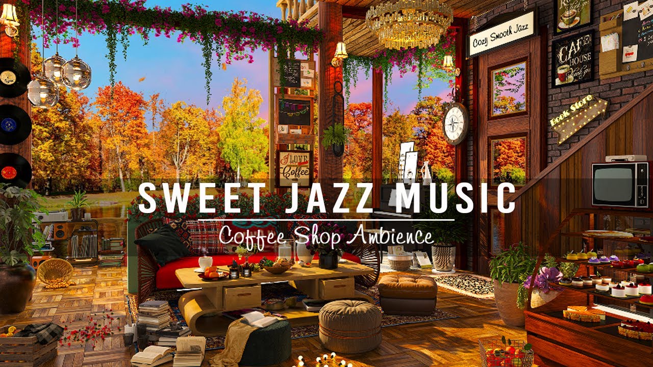Jazz Relaxing Music in Autumn Coffee Shop Ambience ☕ Sweet Jazz ...