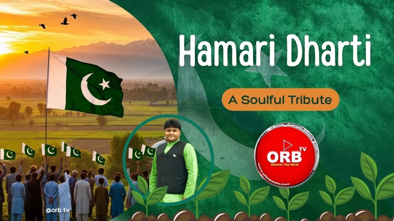 Hamari Dharti I A Soulful Tribute to Pakistan I orb tv - YouTube
