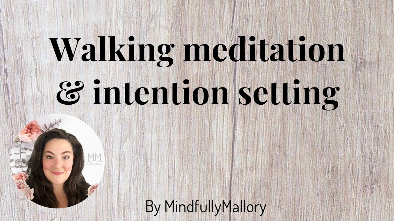 Walking Meditation for Intention Setting - YouTube