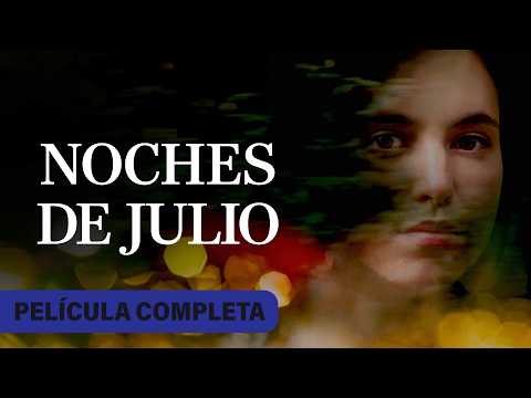 Noches de julio - Película completa en español latino - Drama| Filmelier TV Movies in Spanish