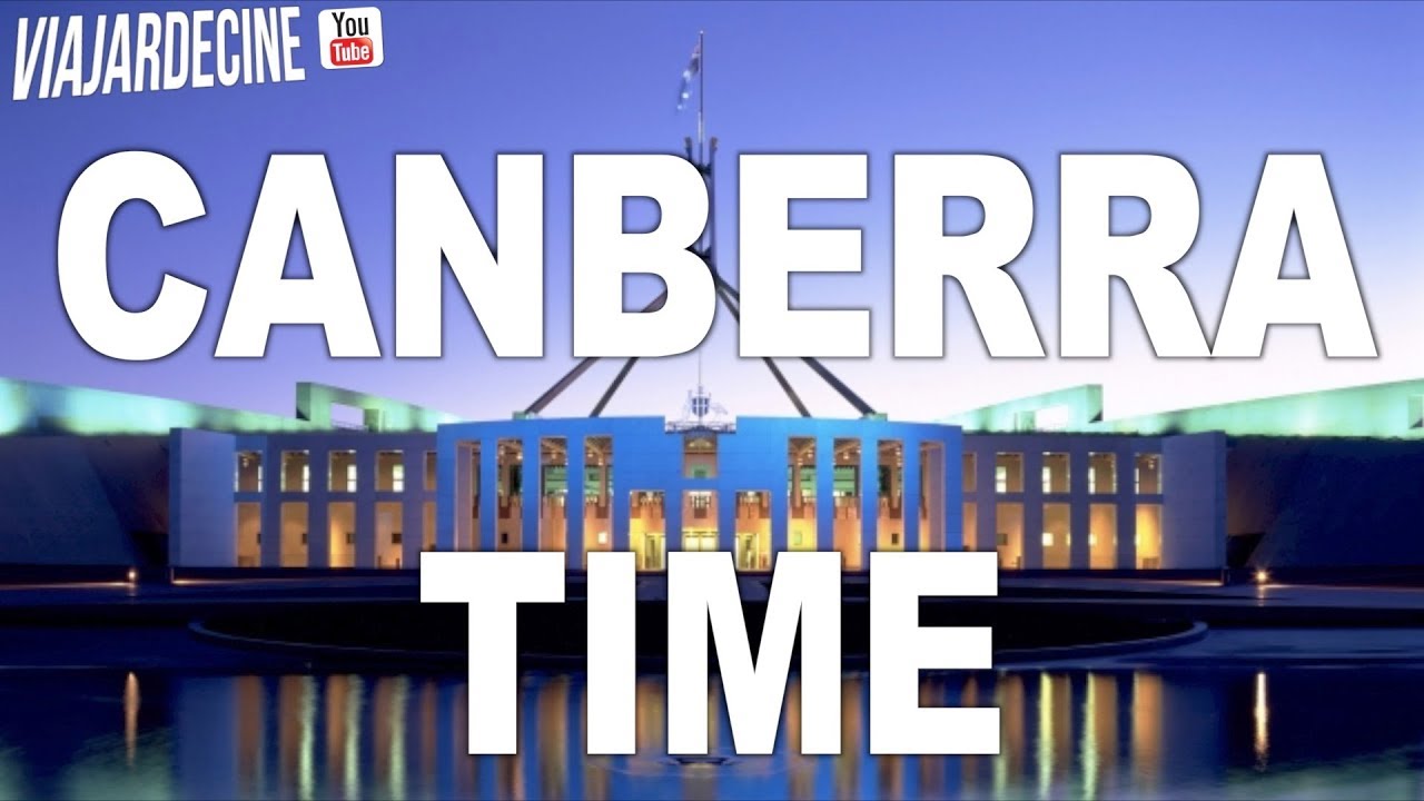 CANBERRA TIME. AUSTRALIA - YouTube
