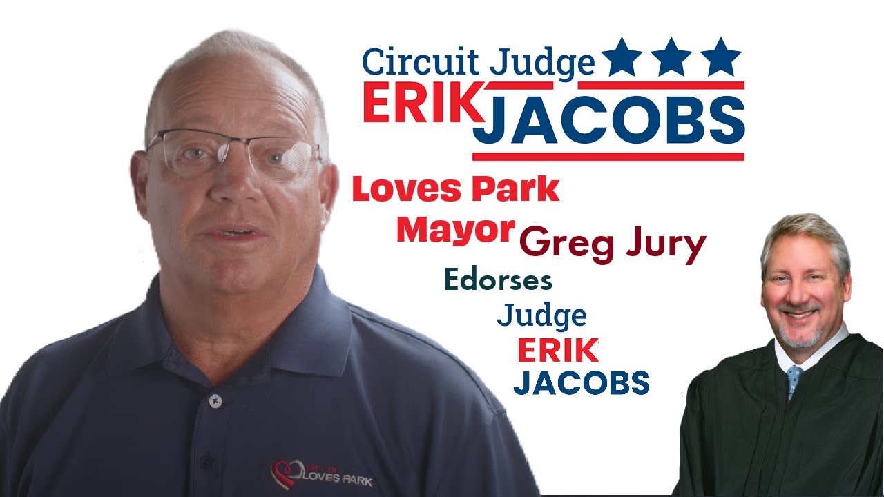 Loves Park Mayor Greg Jury Endorses Judge Erik K Jacobs - YouTube