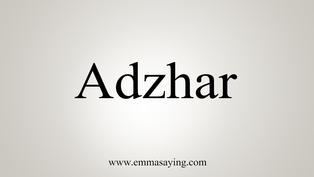How To Say Adzhar - YouTube