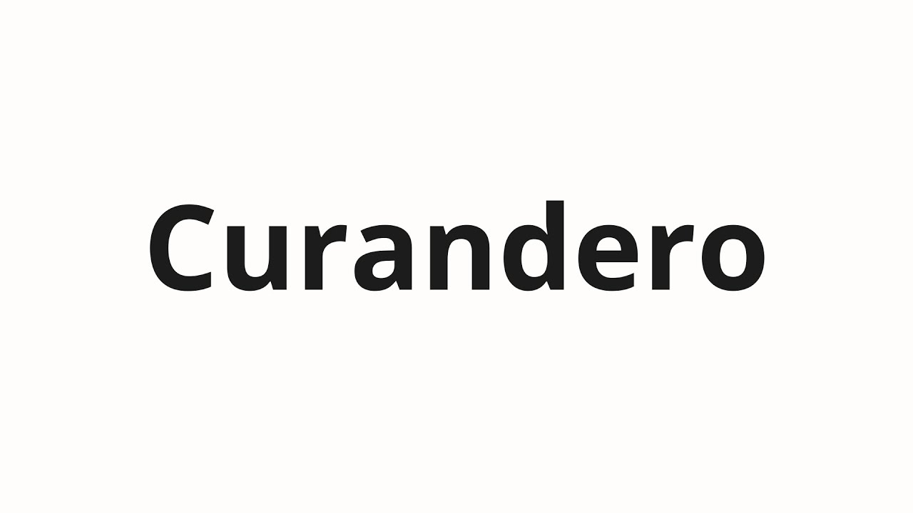 How to pronounce Curandero - YouTube