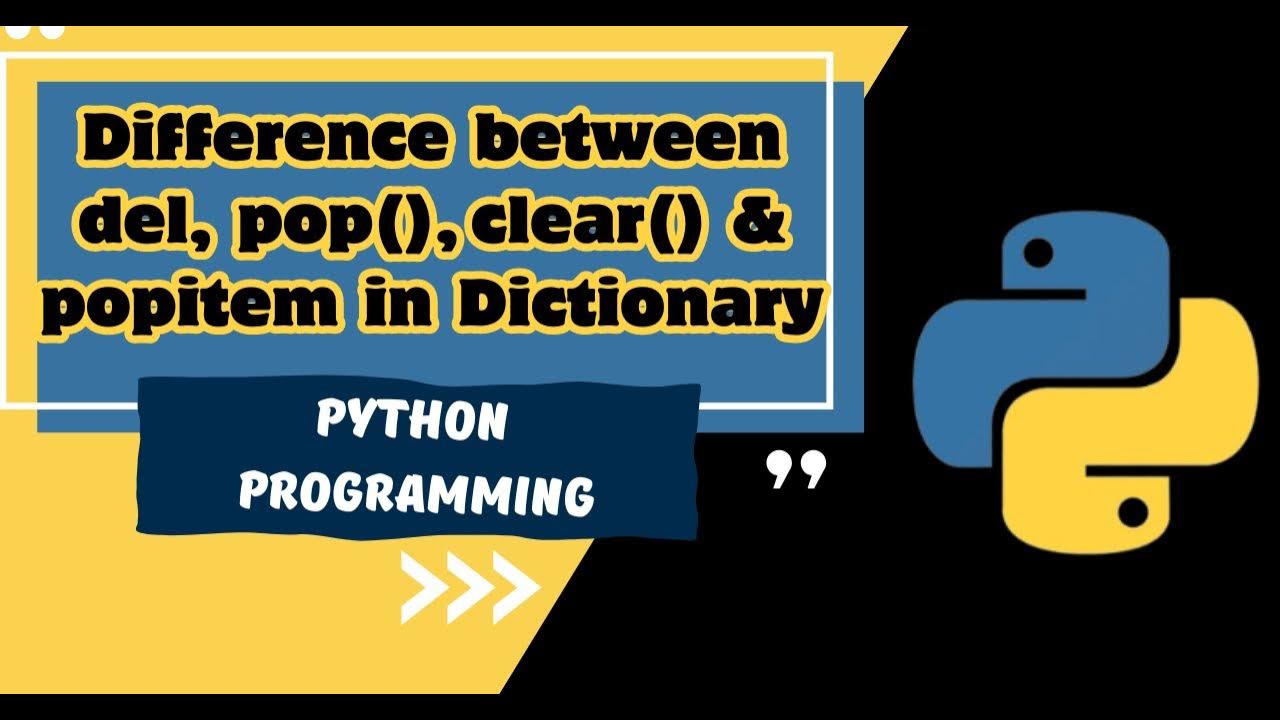 Dictionary Difference Between Del Popclear And Popitem In Dictionary Python Must
