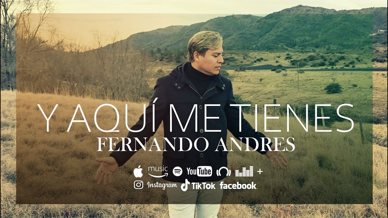 Y AQUí ME TIENES / FERNANDO ANDRES (INÉDITO) - YouTube