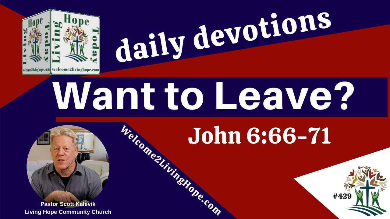 WANT TO LEAVE John 6 66 71 Living Hope Today YouTube want-to-leave-john-6-66-71-living-hope-today-youtube