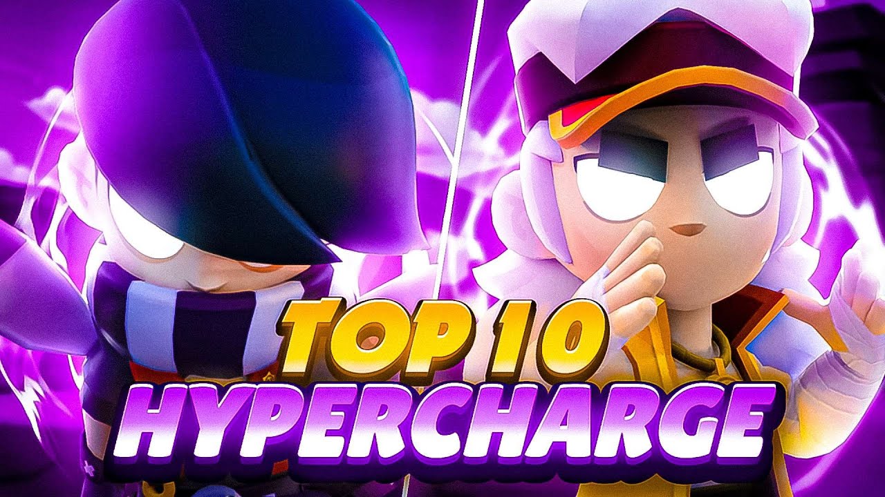 Top 10 Hypercharge Brawler 🔥 - YouTube