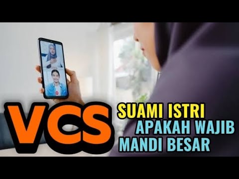 Melakukan vcs suami istri apakah harus mandi besar