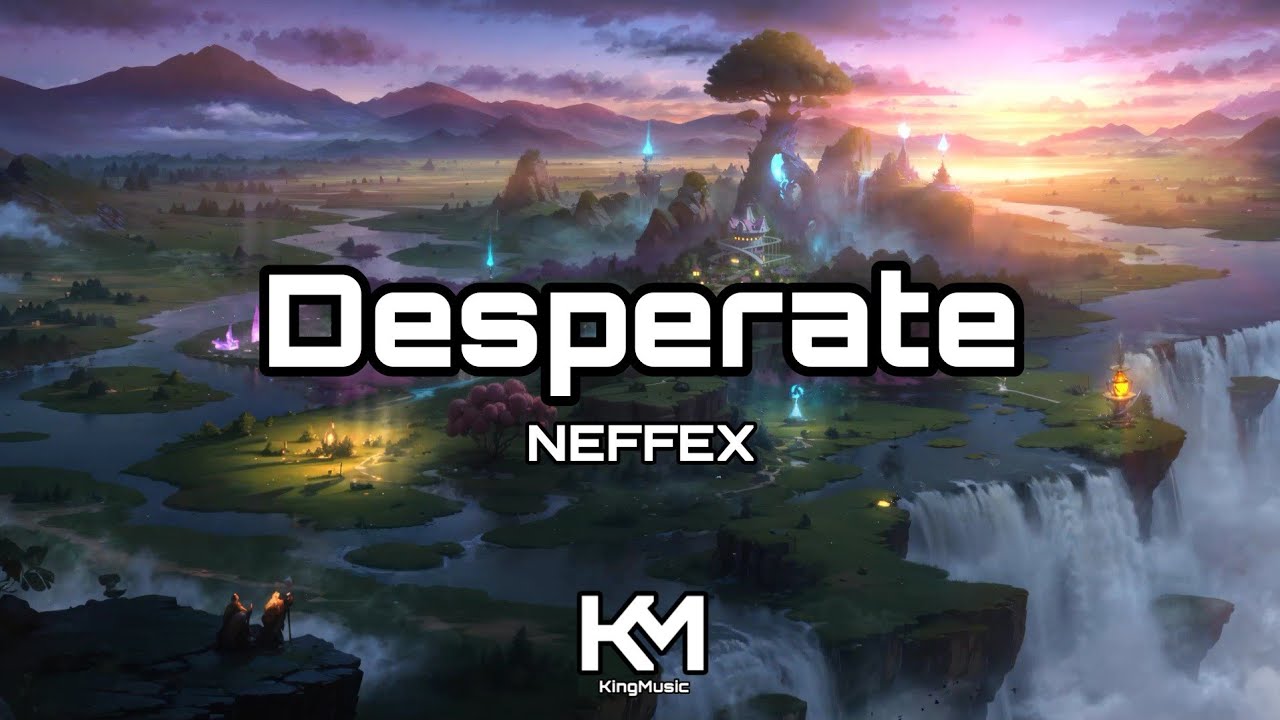 Sin Copyright | NEFFEX - Desperate | KingMusic Official - YouTube