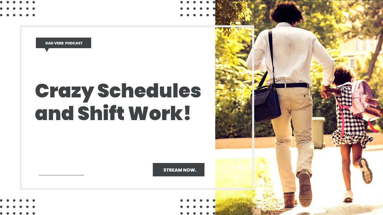 Crazy Schedules and Shift Work! – Dad Verb Podcast - EP. 048 - YouTube