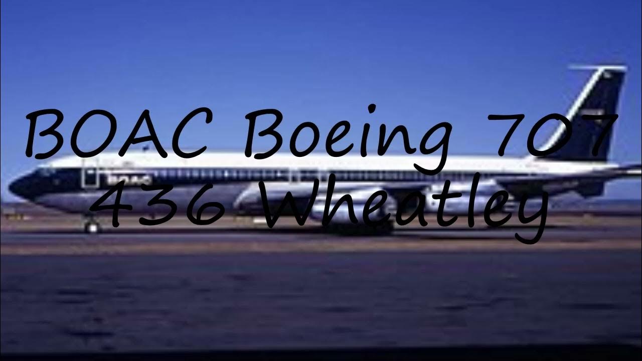 How to pronounce BOAC Boeing 707 436 Wheatley in English? - YouTube