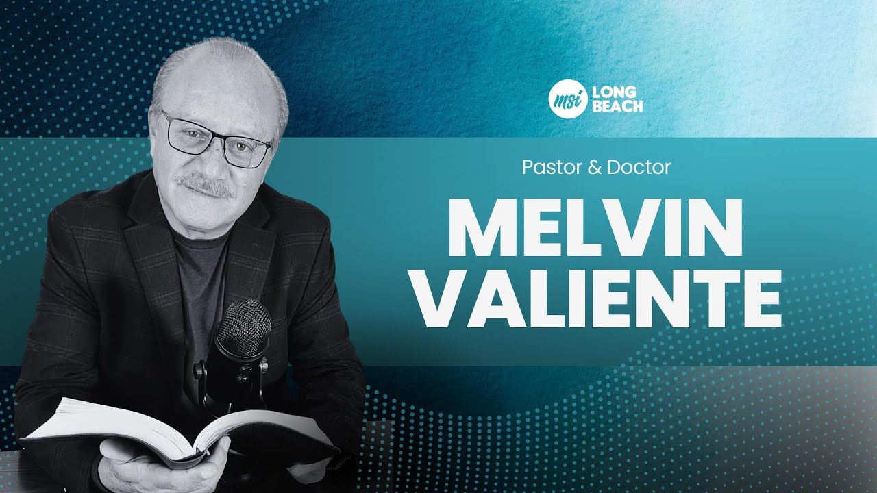 La Mision de la Iglesia | Pastor Melvin Valiente | MSI Long Beach | 07 ...