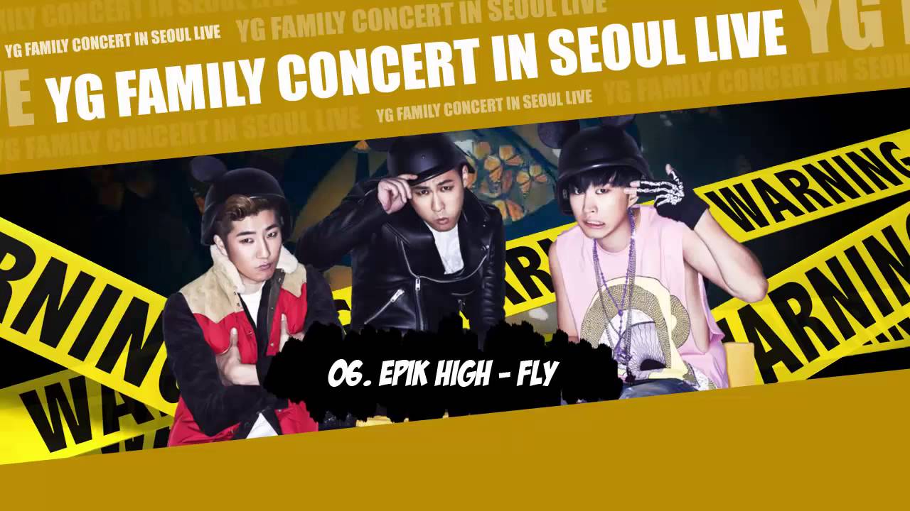 [YG FAMILY CONCERT] 06. EPIK HIGH - Fly [YG FAMILY CONCERT IN SEOUL ...
