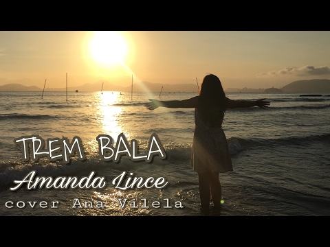 Clipe TREM BALA - Amanda Lince (cover Ana Vilela)
