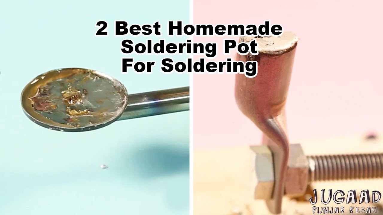 2 Best Homemade Soldering Pot For Soldering - YouTube