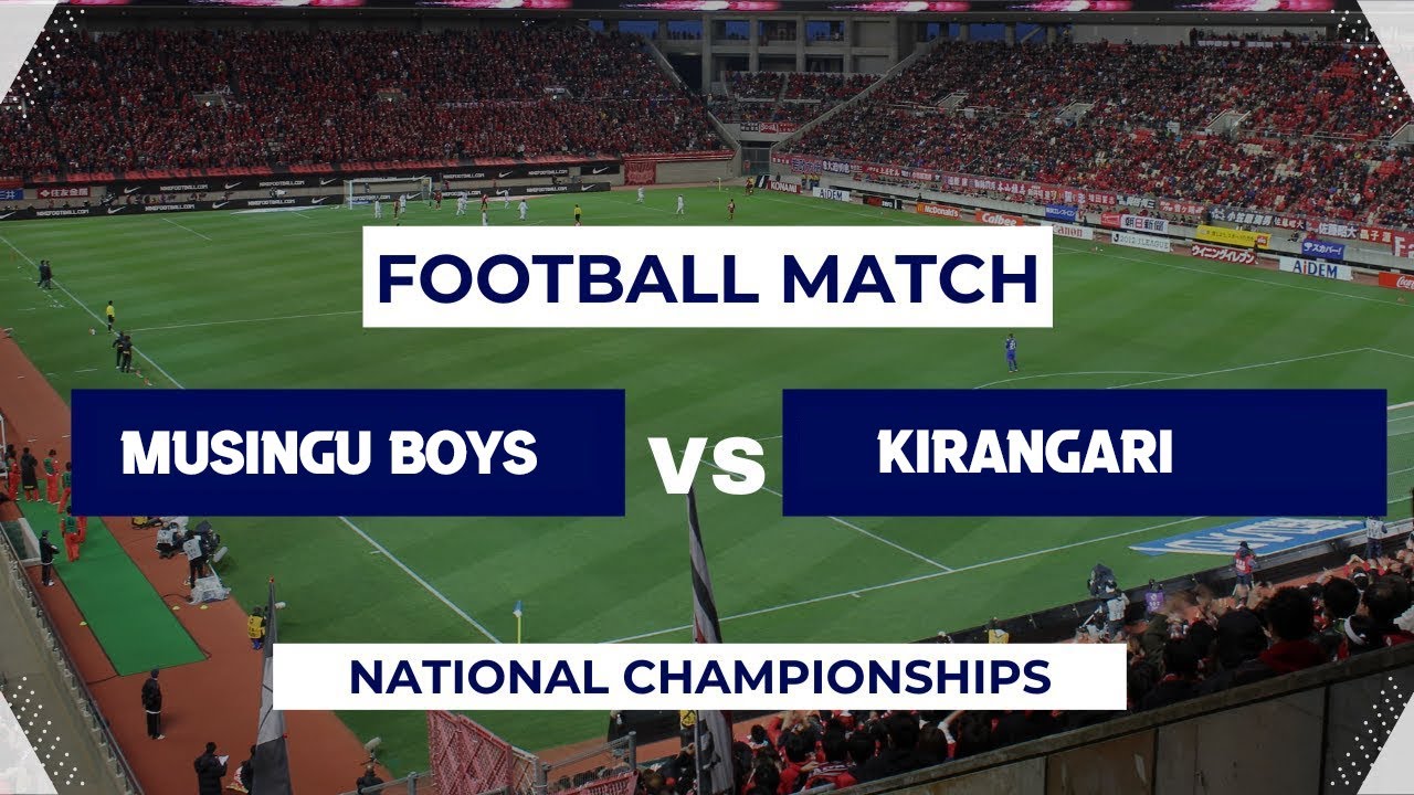 Musingu Boys Vs Kirangari Boys | National Championships 2024 - YouTube
