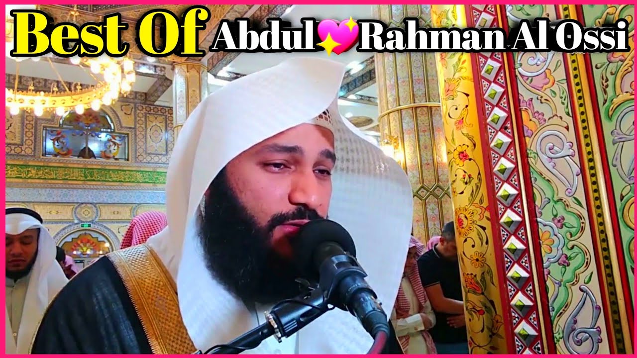 👌Best Of Abdul💖Rahman Al Ossi||Quran Recitation||Ossi New Recitation ...