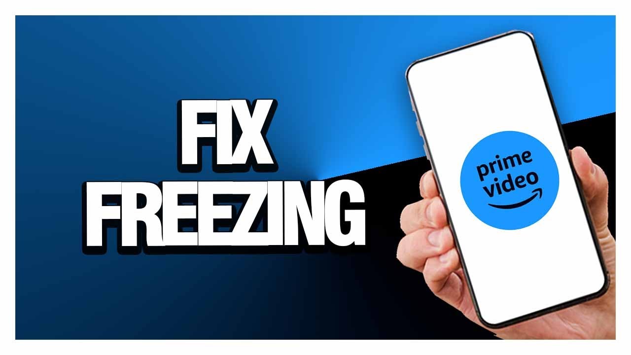 How To Fix Prime Video App Freezing ( Easy & Quick ) - YouTube
