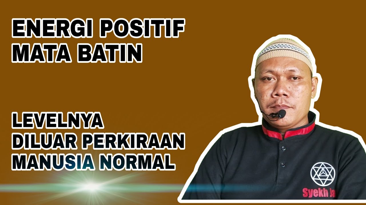 Mata Batin Dan Energi Positif Manusia @SyekhJati - YouTube
