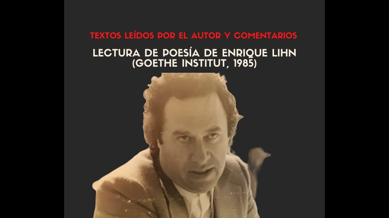 Poemas de Enrique Lihn: lectura y comentarios del autor (año 1985 ...
