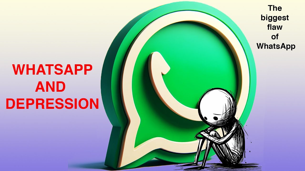 How WhatsApp is giving you depression - YouTube