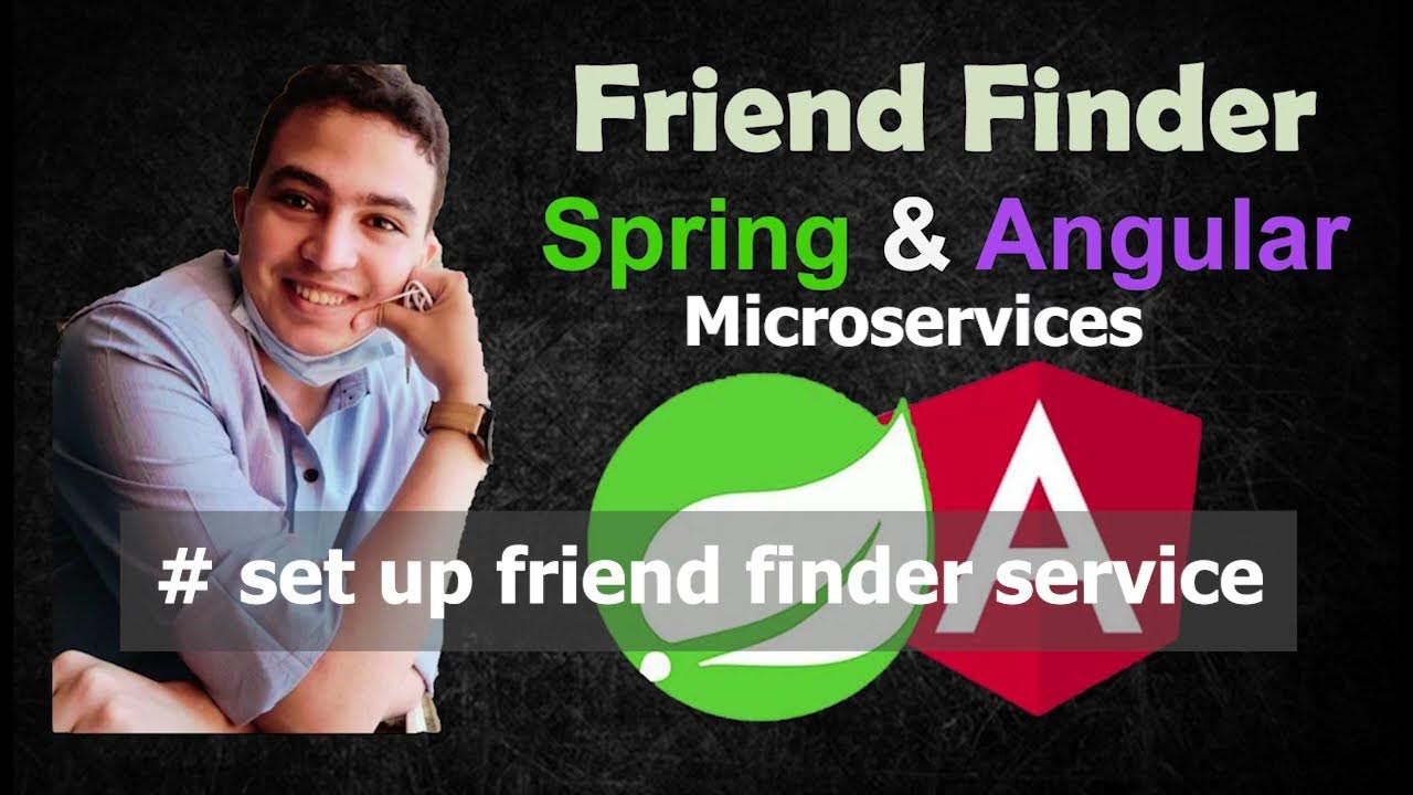 Spring boot micro services + angular (set up friend finder service) - YouTube