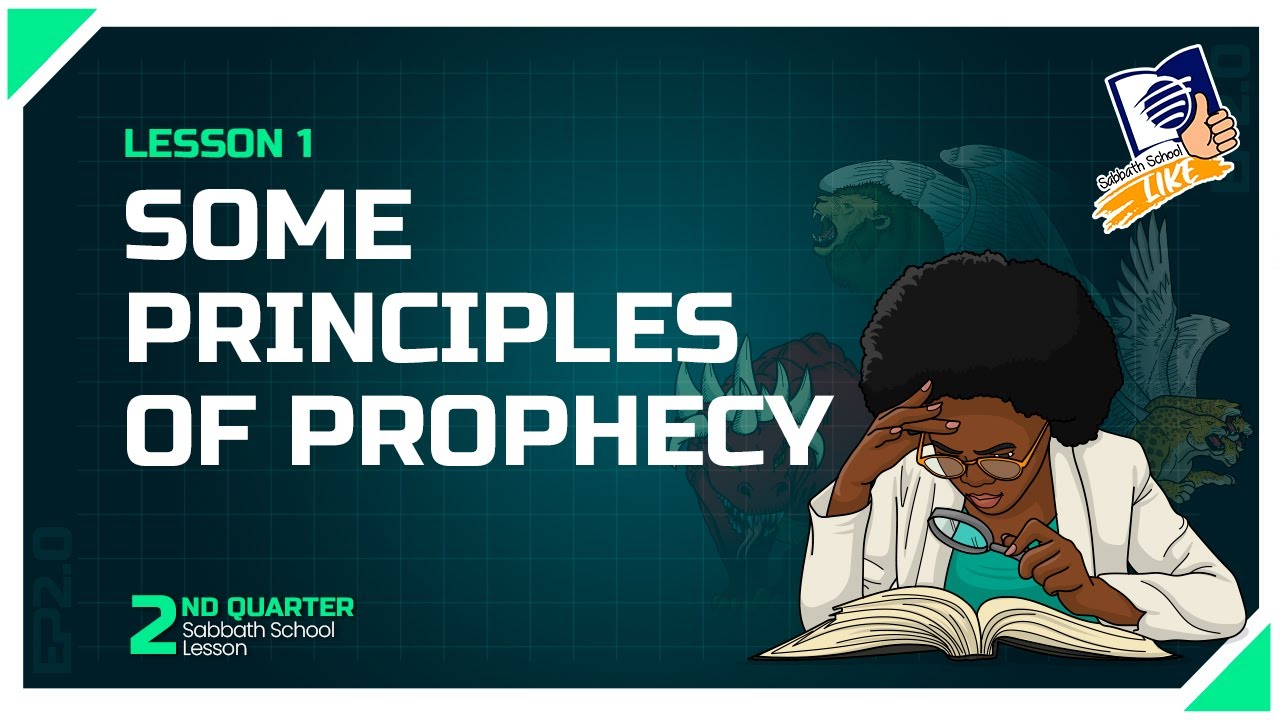 Sabbath School LIKE Lesson 1 Q2 2025 | Some Principles of Prophecy ...