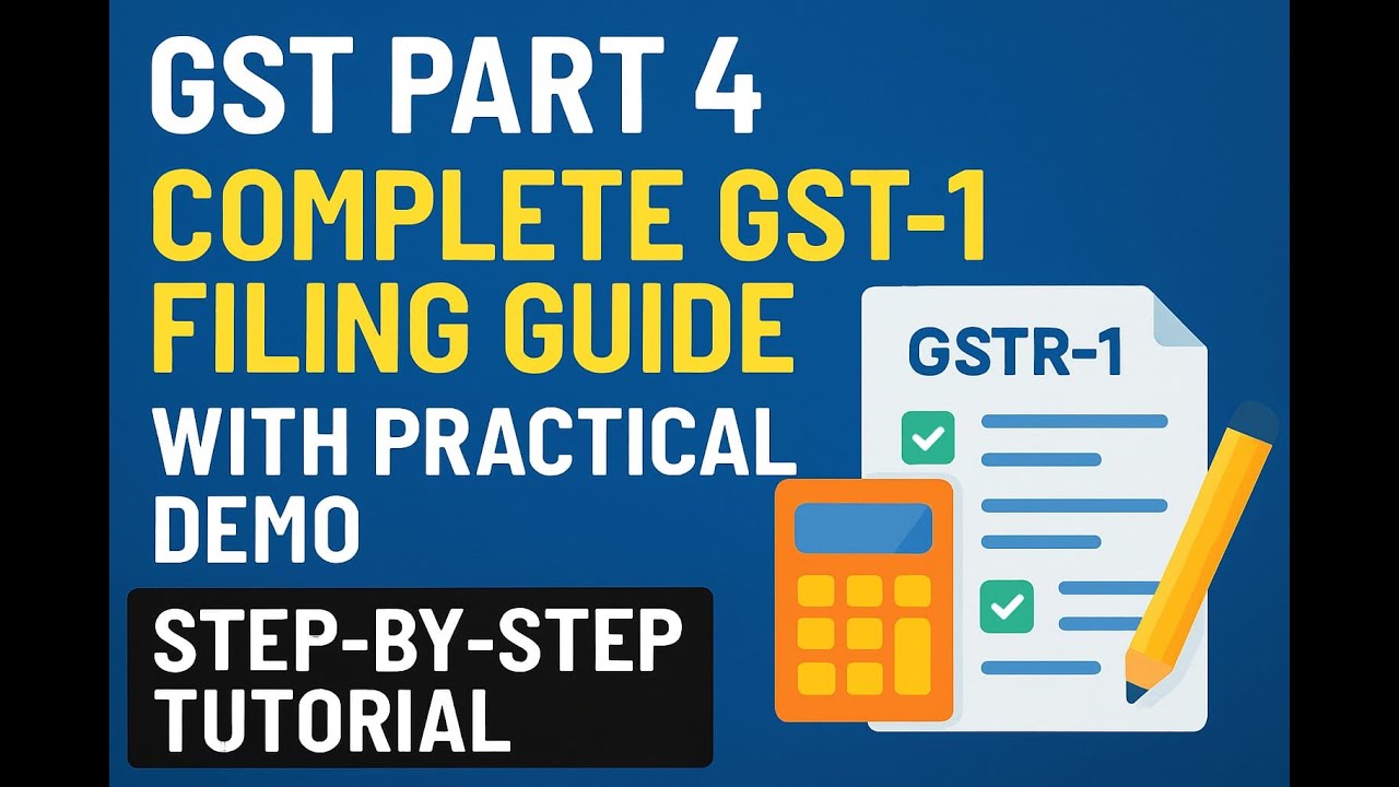 GST Part 4: Complete GSTR-1 Filing Guide with Practical Demo | Step-by ...