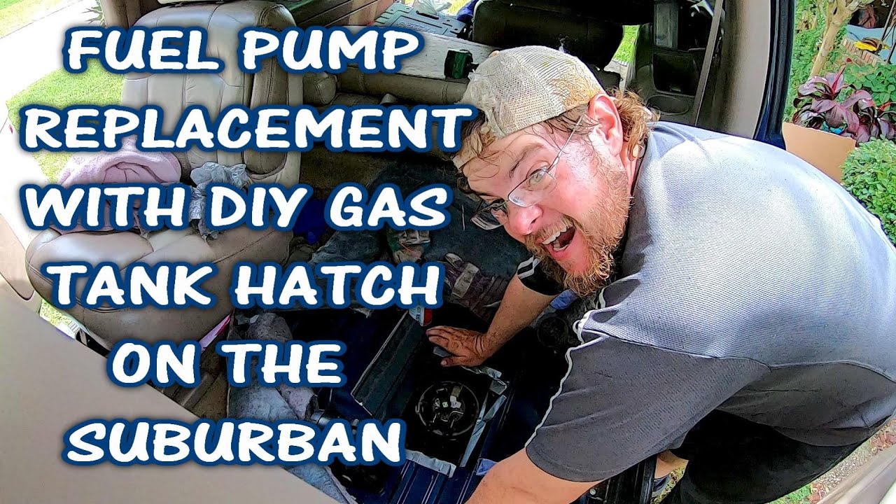 FUEL PUMP REPLACEMENT WITH DIY GAS TANK HATCH ON THE SUBURBAN - YouTube